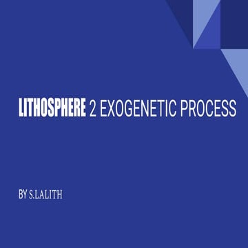 LITHOSPHERE 2 EXOGENETIC PROCESS.pdf | Geography | Science