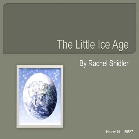 Little ice age by Rachel Shidler | PPTX
