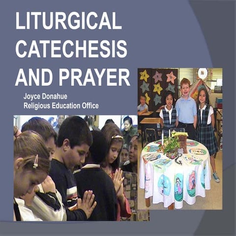 Liturgical prayer and catechesis for catholic school teachers | PPTX