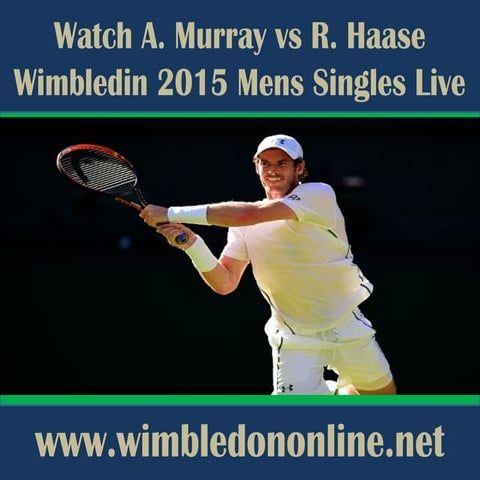 Live a. murray vs r. haase wimbledin 2015 | PPT