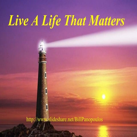 Live A Life That Matters | PPT