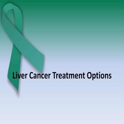 Liver Cancer treatment options | PPT