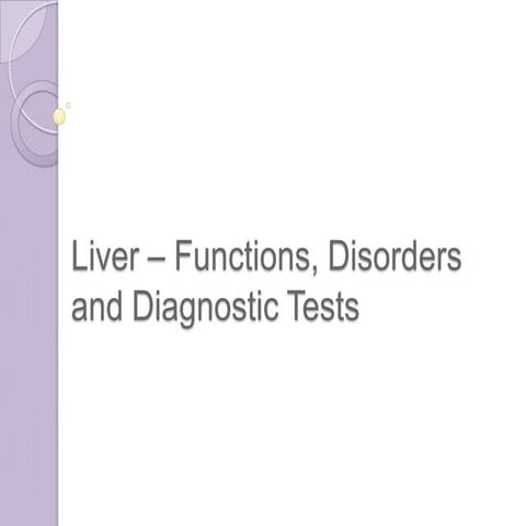 Liver functions, disorders and diagnostic tests - ppt | PDF