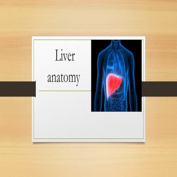 liver anatomy with clinical significance | PPTX