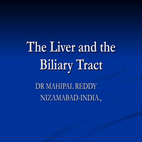 Liver and the biliary tract dr mahipal | PPT