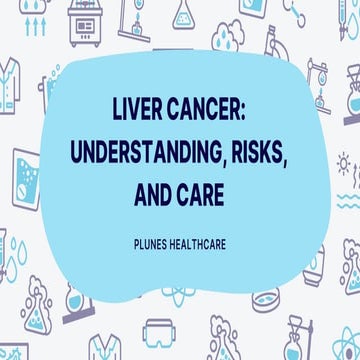 Liver Cancer Understanding, Risks, and Care | PDF