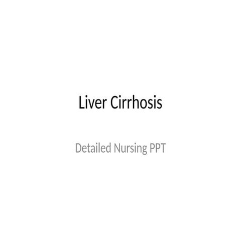 Liver_Cirrhosis_PPT.pptx complete outline | PPTX