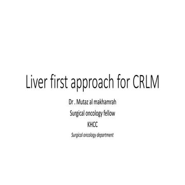 Liver first approach for CRLM | PPT