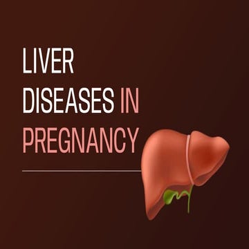 liver diseases in pregnancy | PPTX
