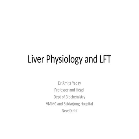 Liver physiology and LFT.pptx Liver physiology | PPTX