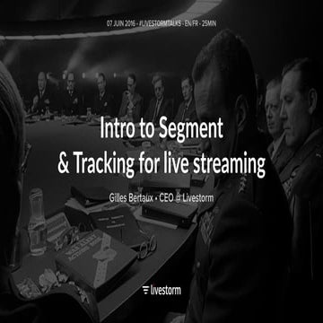 Intro to Segment & Tracking for Live Streaming by Livestorm | PDF