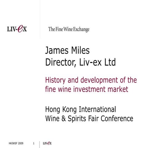 Wine Investment Presentation by James Miles,Liv-Ex | PPT