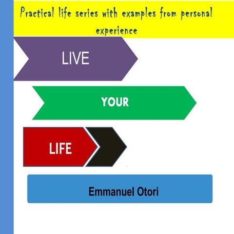 LIVE YOUR LIFE! | PPT | Adult Education | Education