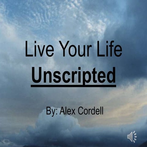 Live your life unscripted | PPTX