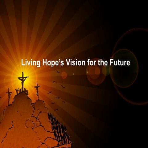 Living Hope's Vision for the Future | PPT