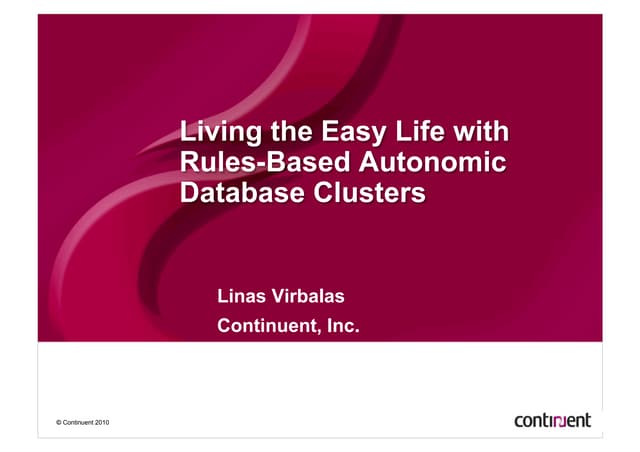 Living The Easy Life With Rules Based Autonomic Database Clusters Ppt