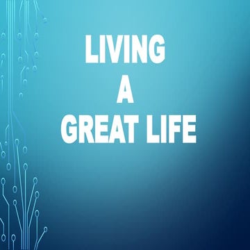 mmmmmmmmmmbvhjgjhLIVING A GREAT LIFE.pptx