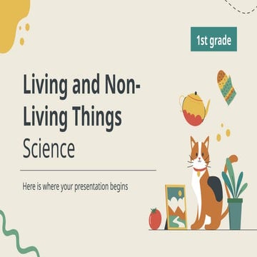 Living and Non-Living Things - Science - 1st Grade by Slidesgo.pptx
