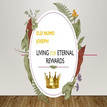 LIVING FOR ETERNAL REWARDS which is a must | PPT