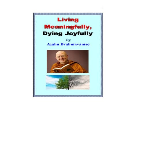Living Meaningfully, Dying Joyfully - By Ajahn Brahm.pdf
