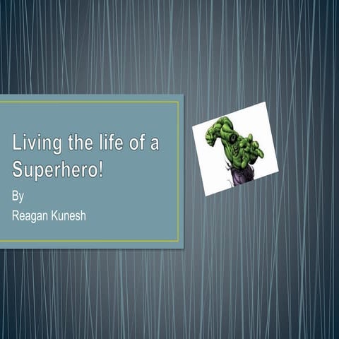 Living the life of a superhero! | PPTX
