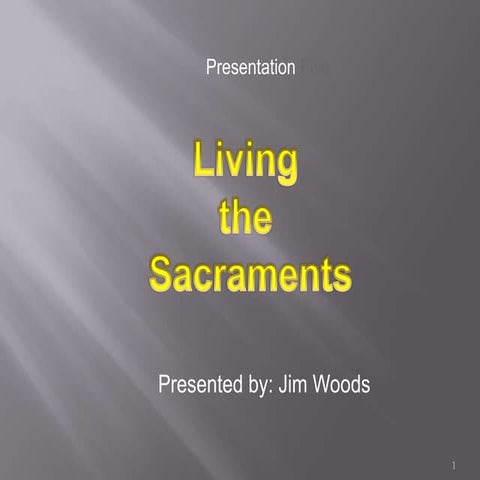 Living The Sacraments Presentation | PPTX