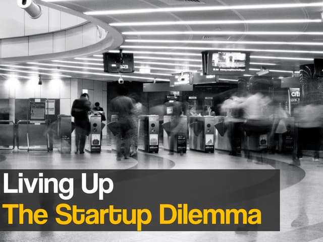 Living Up The Startup Dilemma Ppt