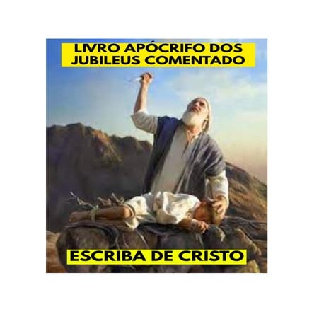 LIVRO APÓCRIFO DOS JUBILEUS COMENTADO [APOCRIFOLOGIA] | PDF