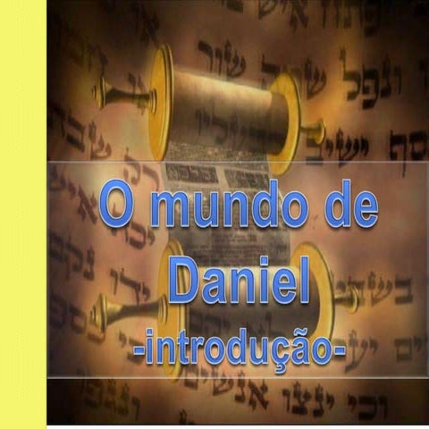 Livro de daniel cap 1 - Historia de Daniel no imperio Babilonico | PPTX