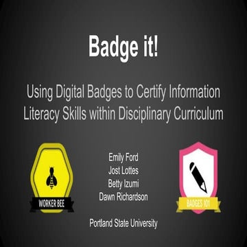Badge it! Using Digital Badges to Certify Information Literacy Skills withing Disciplinary ...