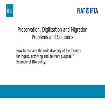 How to manage the wide diversity of file formats for ingest, archiving ...