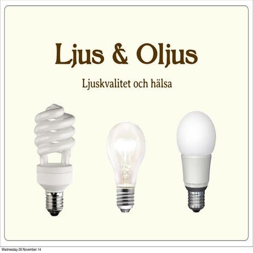Ljus & oljus (ljuskvalitet & hälsa) | PDF
