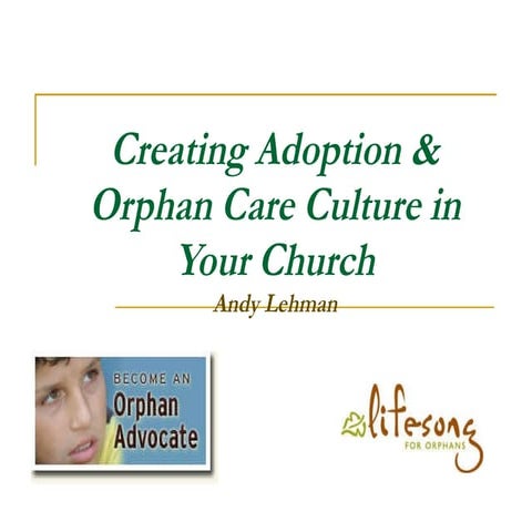 Creating Adoption & Orphan Care Culture in Your Church | PPT