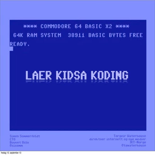Om Lær Kidsa Koding, om arbeidet med skoler, og hva du kan bidra med | PPT