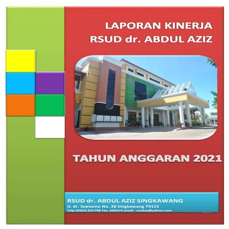 Laporan Kinerja RSUD dr. ABDUL AZIZ Kota Singkawang Tahun 2021 | PDF