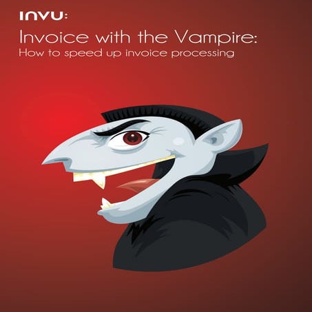 Invoice with the Vampire - How to speed up invoice processing | PDF
