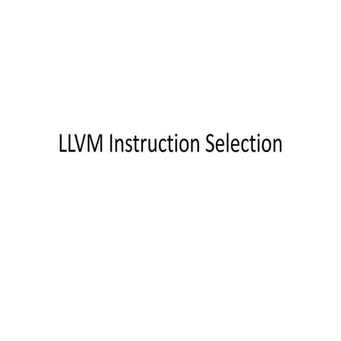 Llvm Instruction Selection Ppt