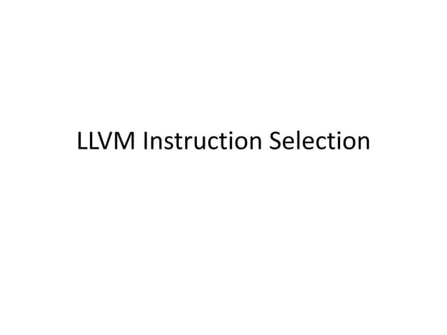 Llvm Instruction Selection Ppt
