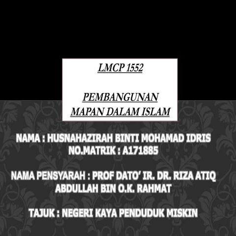 LMCP1552 PEMBANGUNAN MAPAN DALAM ISLAM (Tugasan 8) | PPTX