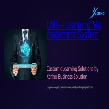 LMS-Learning-Management-System Xcrino Business Solution | PPTX