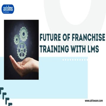 The Future of Franchise Training with Learning Management Systems | PPT