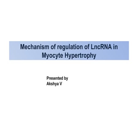 Mechanism of regulation of LncRNA in Myocyte | PPTX