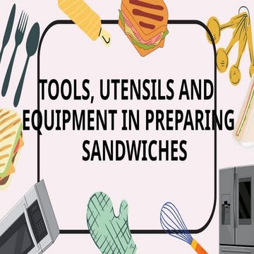 1.1 Tools, Equipment and Utensils used in Preparing Sandwiches.pptx