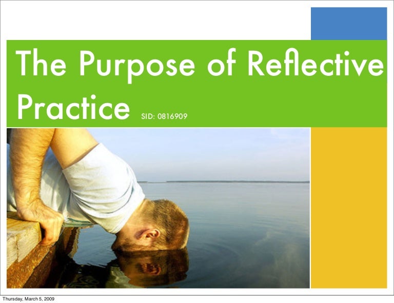 The Purpose Of Reflective Practice the-purpose-of-reflective-practice