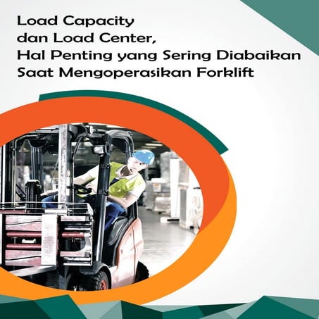 Load capacity dan load center, hal penting yang sering diabaikan saat ...