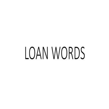 Loan words | PPTX