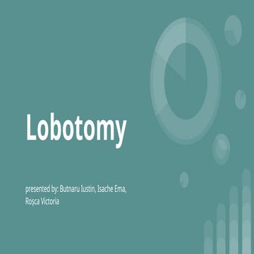 procedure in prefrontal lobotomy and the history of lobotomy | PPTX