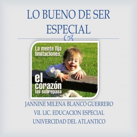 Lo bueno de ser especial jannine | PPTX