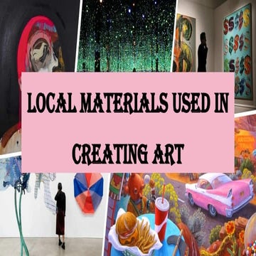 LOCAL MATERIALS USED IN CREATING ART.pptx