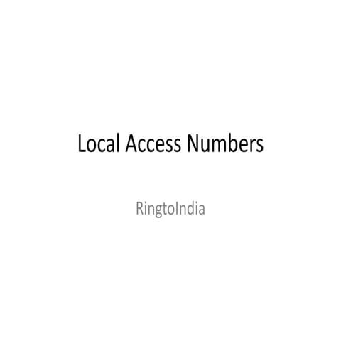 Local access numbers from RingtoIndia | PPTX